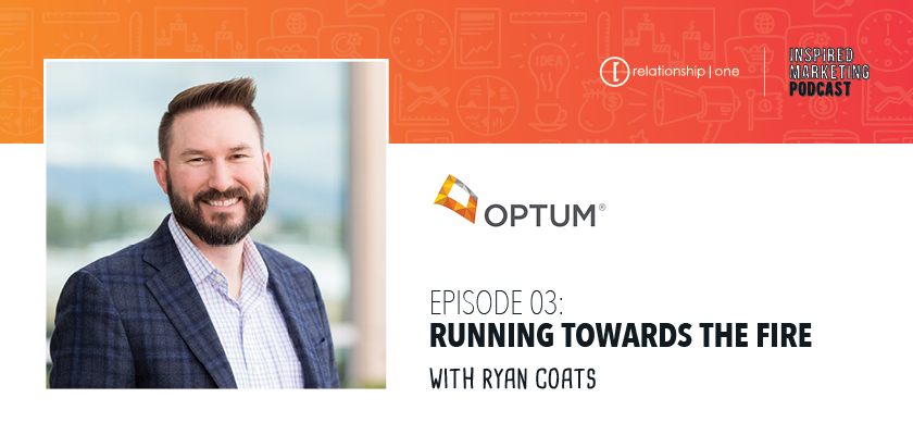 Inspired Marketing Podcast: Ryan Coates from Optum